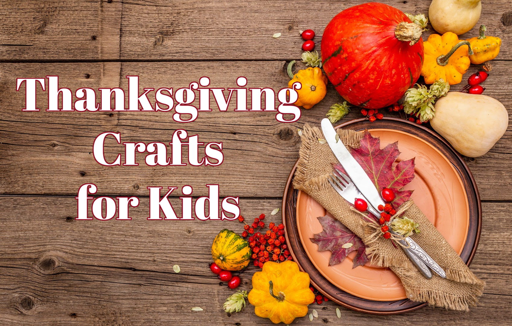 Thanksgiving Crafts Kids Will Love! - Fairfield World Blog