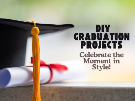 DIY Graduation Projects: Celebrate the Moment in Style! - Fairfield ...